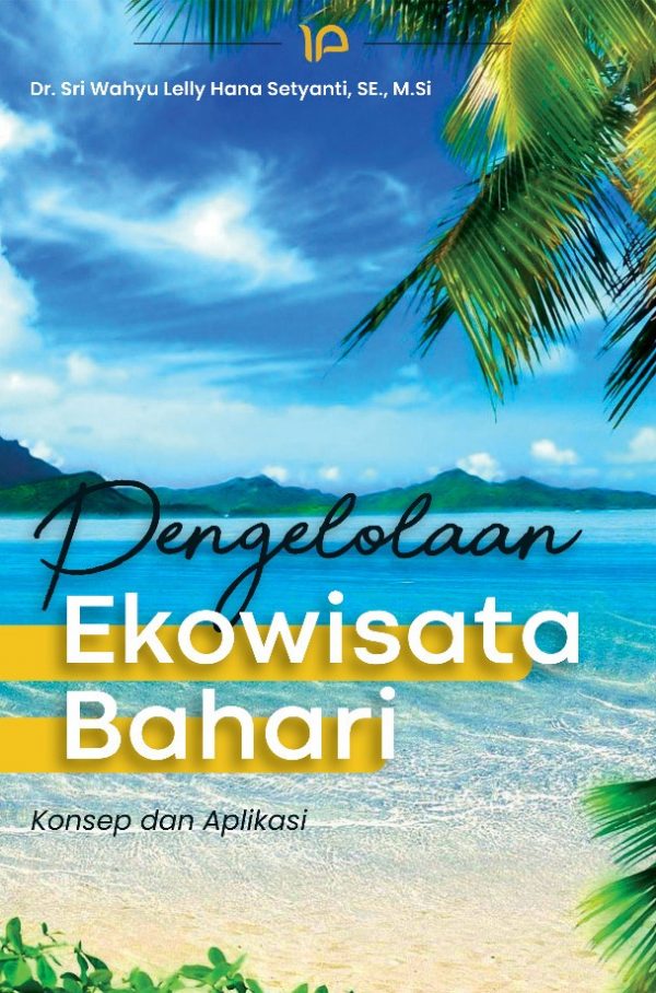 PENGELOLAAN EKOWISATA BAHARI KONSEP DAN APLIKASI - Inara Publisher